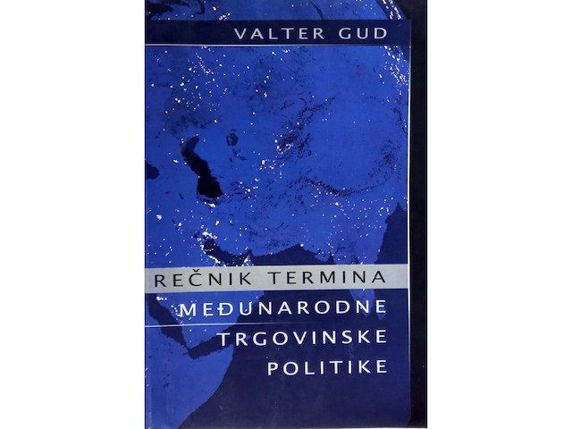 Valter Gud: REČNIK TERMINA TRGOVINSKE POLITIKE