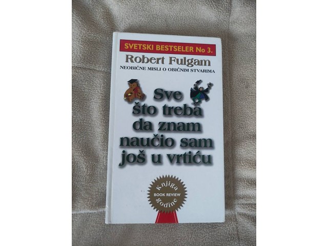 Sve što treba da znam naučio sam u vrtiću,Robert Fulgam