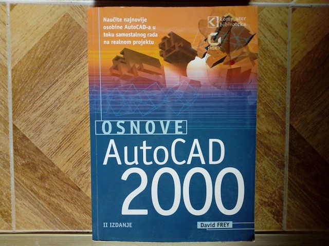Osnove AutoCAD 2000 - II izdanje - David Frey