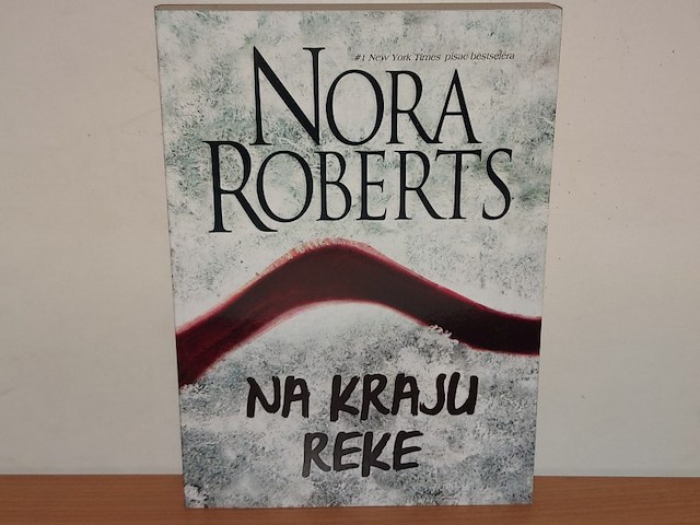 NA KRAJU REKE - Nora Roberts