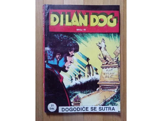 Dilan Dog-Dogodiće se Sutra (Dnevnik ZS Br. 40)