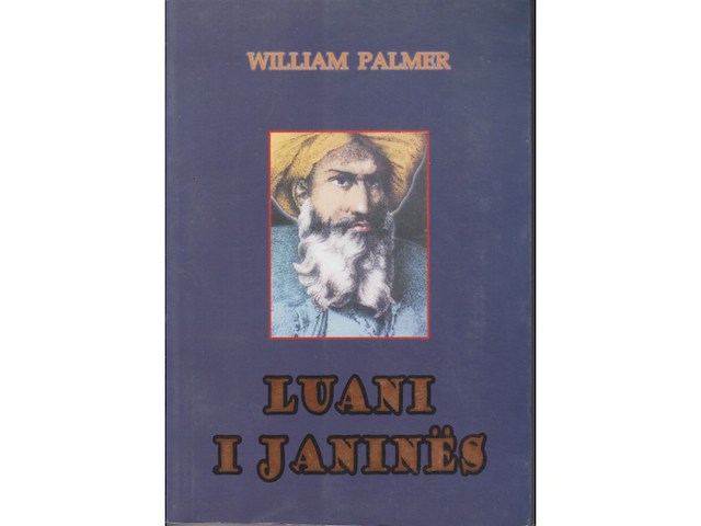 LUANI I JANINES . ALI PASHE TEPELENASI / WILLIAM PALMER