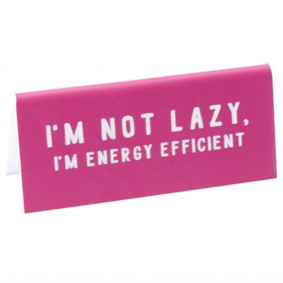 Stona poruka - MTE I'm Not Lazy, I'm Energy Efficient