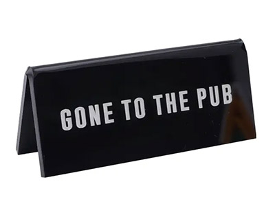 Natpis za sto - Gone To The Pub