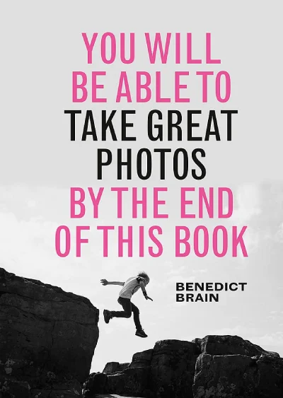 You Will be Able to Take Great Photos by The End of This Book