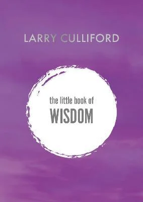 The Little Book of Wisdom: How to be happier and healthier