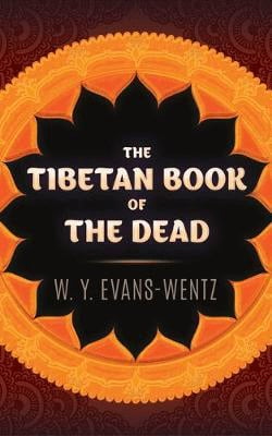 The Tibetan Book of the Dead