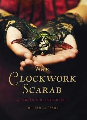 The Clockwork Scarab: A Stoker & Holmes Novel