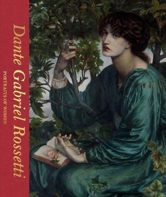 Dante Gabriel Rossetti: Portraits of Women