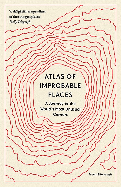 Atlas of Improbable Places