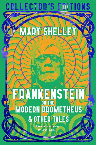 Frankenstein, or The Modern Prometheus