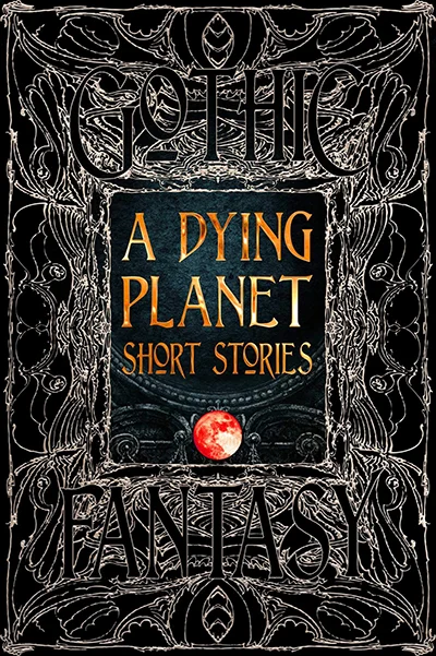 A Dying Planet Short Stories: Epic Tales