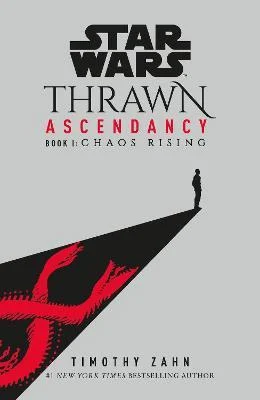 Star Wars: Thrawn Ascendancy: (Book 1: Chaos Rising)