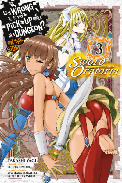 Is It Wrong to Try to Pick Up Girls in a Dungeon? Sword Oratoria, Vol. 3