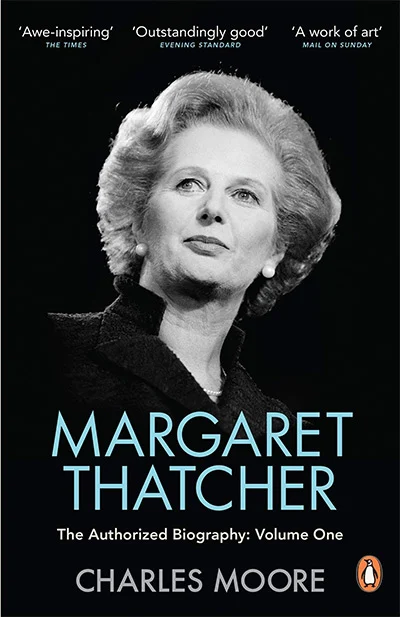 Margaret Thatcher: The Authorized Biography, Vol. 1 - Not For Turning