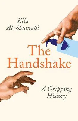 The Handshake: A Gripping History