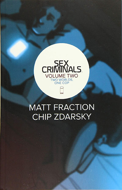 Sex Criminals Volume 2: Two Worlds, One Cop