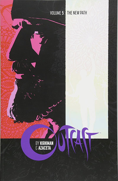 Outcast by Kirkman & Azaceta Volume 5: The New Path