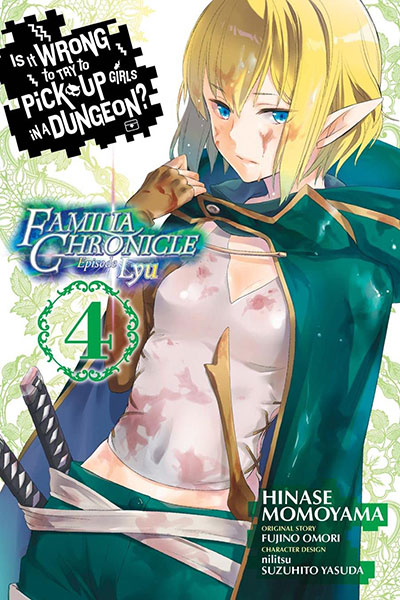 Is It Wrong to Try to Pick Up Girls in a Dungeon? Familia Chronicle Episode Lyu, Vol. 4