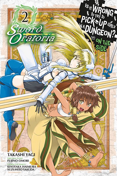 Is It Wrong to Try to Pick Up Girls in a Dungeon? Sword Oratoria, Vol. 2