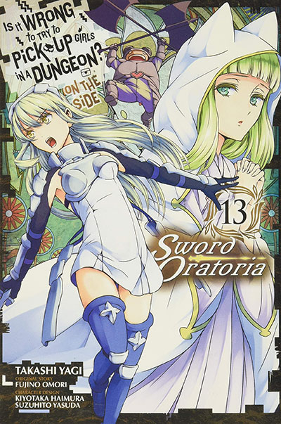 Is It Wrong to Try to Pick Up Girls in a Dungeon? On the Side: Sword Oratoria, Vol. 13