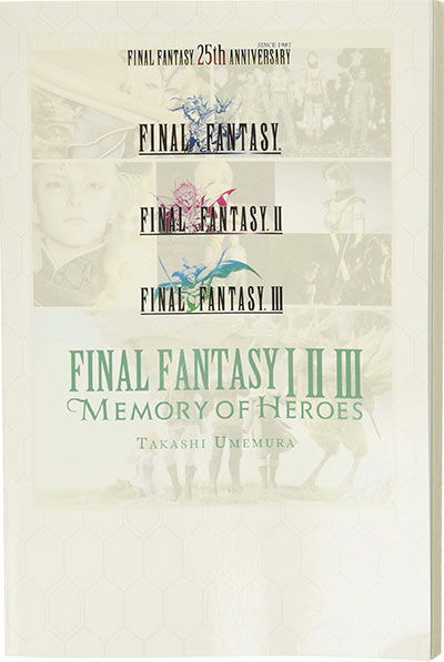 Final Fantasy I * II * III: Memory of Heroes