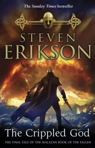 The Crippled God (The Malazan Book of the Fallen, Book 10)