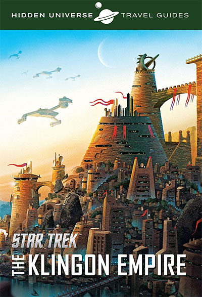 Hidden Universe Travel Guide - Star Trek: Qo'noS and the Klingon Empire