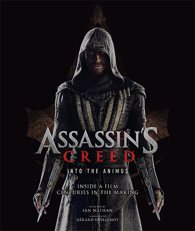 Assassin's Creed - Into the Animus: Inside a Film Centuries in the Making