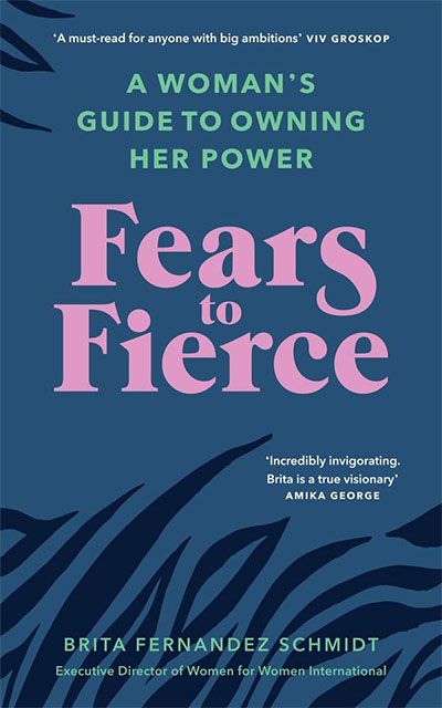 Fears to Fierce: A Woman’s Guide to Owning Her Power