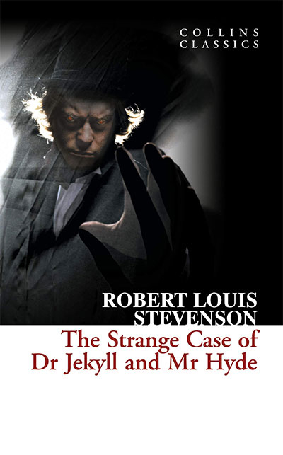 The Strange Case of Dr Jekyll and Mr Hyde (Collins Classics)