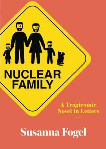 Nuclear Family: A Tragicomic Novel in Letters