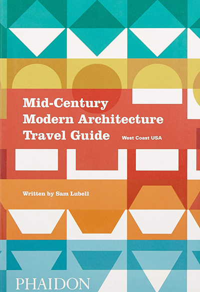 Mid-Century Modern Architecture Travel Guide: West Coast USA