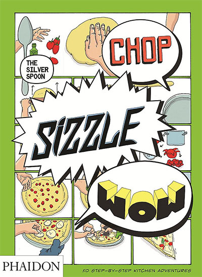 Chop, Sizzle, Wow: The Silver Spoon Comic Cookbook