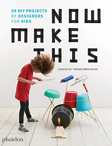 Now Make This: 24 Diy Projects By Designers For Kids