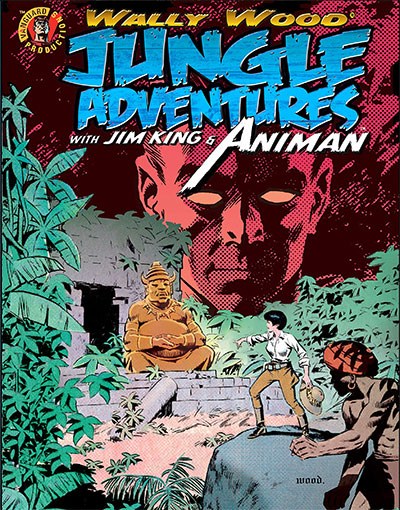 Wally Wood: Jungle Adventures With Jim King & Animan