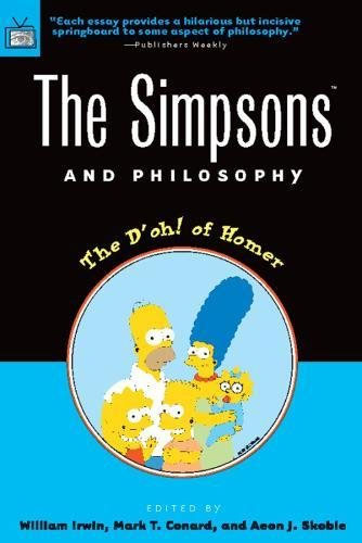 The Simpsons And Philosophy: The D'oh! Of Homer (Popular Culture And Philosophy, 2)