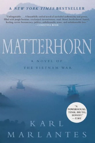 Matterhorn: A Novel Of The Vietnam War