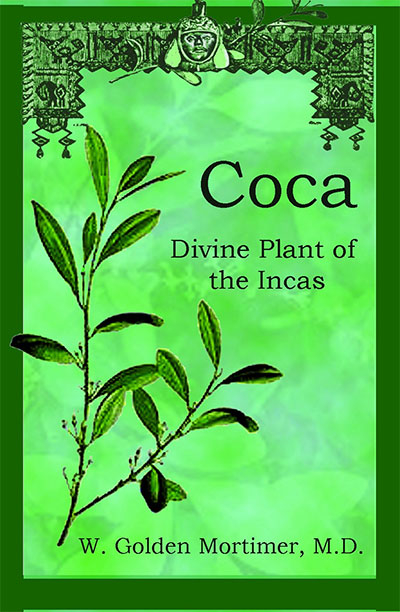 Coca: Divine Plant Of The Incas