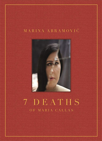 Marina Abramovic: 7 Deaths Of Maria Callas