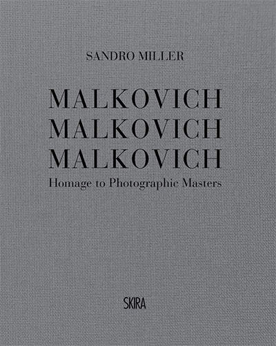 Malkovich Malkovich Malkovich: Homage To Photographic Masters