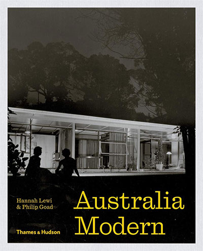 Australia Modern: Architecture, Landscape & Design 1925-1975