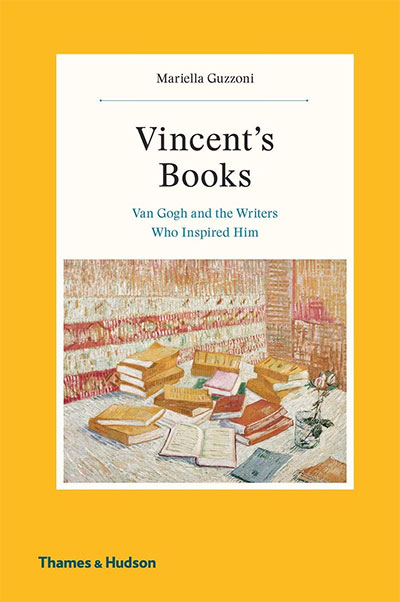 Vincent's Books: Van Gogh And The Writers Who Inspired Him