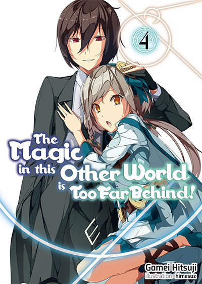 The Magic In This Other World Is Too Far Behind! Volume 4