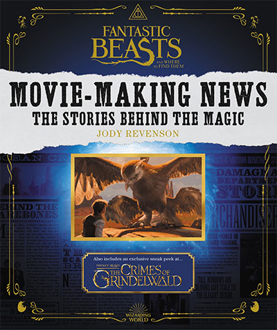 Fantastic Beasts And Where To Find Them: Movie-Making News : The Stories Behind The Magic