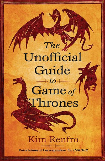 The Unofficial Guide To Game Of Thrones