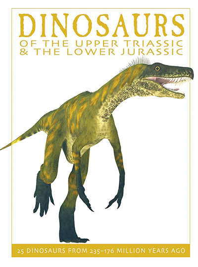 Dinosaurs Of The Upper Triassic And The Lower Jurassic