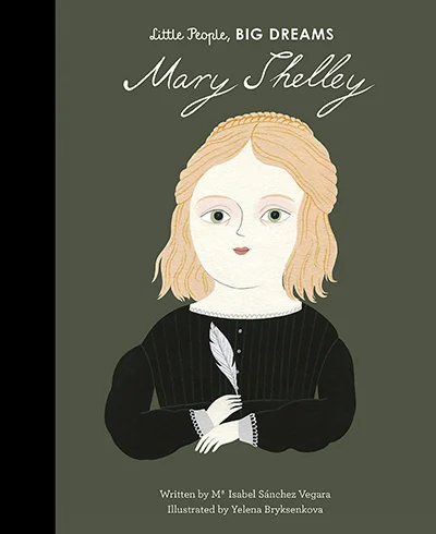 Little People, Big Dreams: Mary Shelley