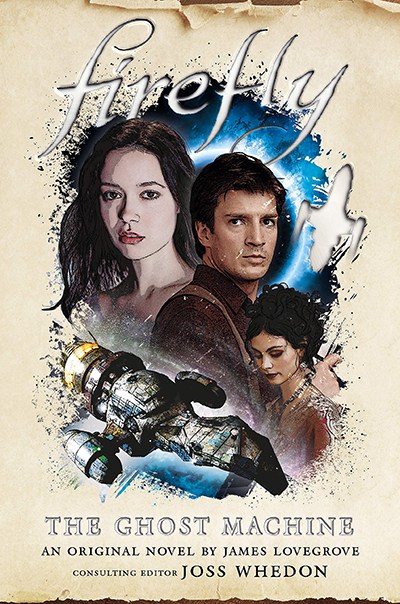 Firefly: The Ghost Machine: The Firefly Series, Book 3