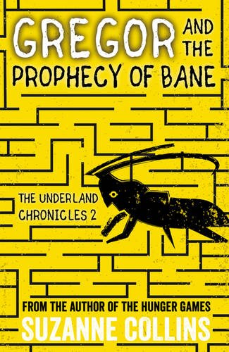 Gregor And The Prophecy Of Bane (The Underland Chronicles)